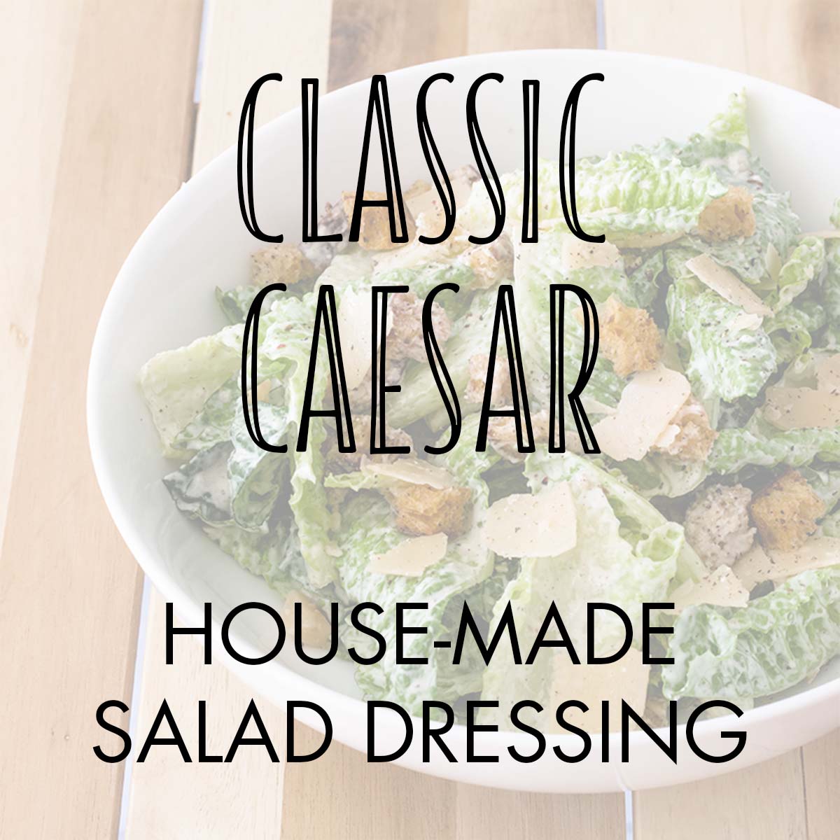Classic Caesar Salad Dressing – Bittersweet Pastry Shop
